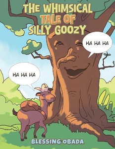 The Whimsical Tale of Silly Goozy: Buy The Whimsical Tale of Silly ...