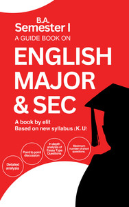 A GUIDE BOOK ON ENGLISH MAJOR & SEC, B.A SEM 1 (Based On New Syllabus K ...