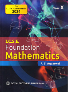 I.C.S.E. FOUNDATION MATHEMATICS FOR CLASS X FOR 2024 EXAMINATION: Buy I ...