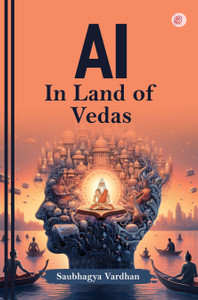 AI In Land Of Vedas: Buy AI In Land Of Vedas by Saubhagya Vardhan at ...