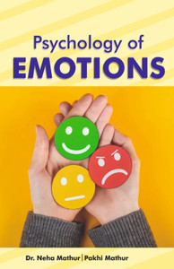PSYCHOLOGY OF EMOTIONS: Buy PSYCHOLOGY OF EMOTIONS by DR. NEHA MATHUR ...
