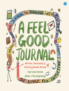 A Feel Good Journal: Buy A Feel Good Journal by Shrimal Monika at Low ...