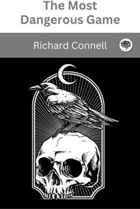 The Most Dangerous Game - Richard Connell's Original Masterpiece: Buy ...