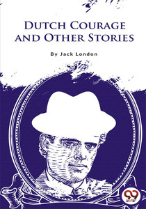 Dutch Courage and Other Stories: Buy Dutch Courage and Other Stories by ...