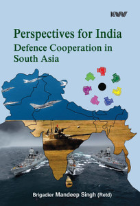 Perspectives for India: Defence Cooperation in South Asia: Buy ...
