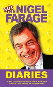 Not the Nigel Farage Diaries: Buy Not the Nigel Farage Diaries by ...