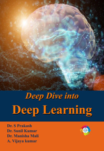 Deep Dive into Deep Learning: Buy Deep Dive into Deep Learning by Dr. S ...