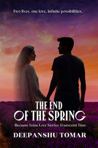 The End of the Spring: Buy The End of the Spring by Deepanshu Tomar at ...