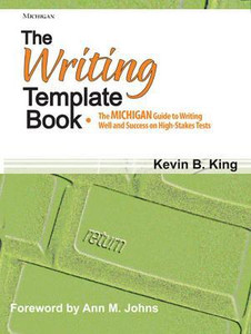 THE WRITING TEMPLATE BOOK: THE MICHIGAN GUIDE TO WRITING WELL AND ...