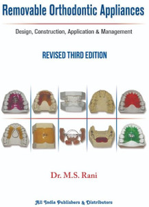 Removable Orthodontic Appliances Design , Construction , Application ...