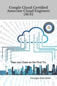 Google Cloud Certified Associate Cloud Engineer (ACE): Buy Google Cloud ...