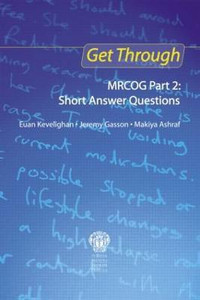 Get Through MRCOG Part 2: Short Answer Questions: Buy Get Through MRCOG ...