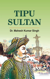 Tipu Sultan: Buy Tipu Sultan by Dr. Mahesh Kumar Singh at Low Price in ...