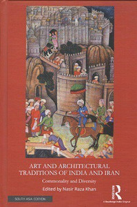 Art and Architectural Traditions of India and Iran: Commonality and ...