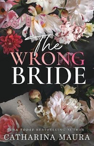 The Wrong Bride: Buy The Wrong Bride by Maura Catharina at Low Price in ...