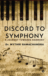 Discord to Symphony: Buy Discord to Symphony by Dr. Mythri Ramachandra ...