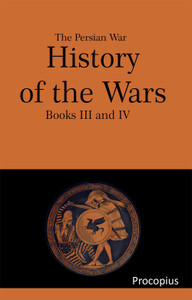 History of the Wars Books III and IV by Procopius The Persian War: Buy ...