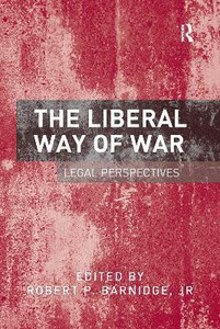 The Liberal Way of War: Buy The Liberal Way of War by Barnidge Robert P ...