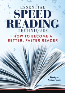 Essential Speed Reading Techniques:How To Become A Better, Faster ...