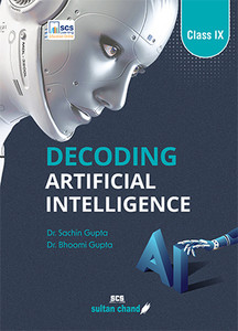 Decoding Artificial Intelligence :Textbook for CBSE Class 9 (2025-26 ...