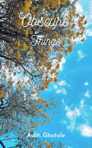 Obscure Things: Buy Obscure Things by Aditi Ghatole at Low Price in ...