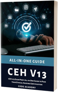 Certified Ethical Hacker V13: Step-by-Step Exam Preparation Guide: Buy ...