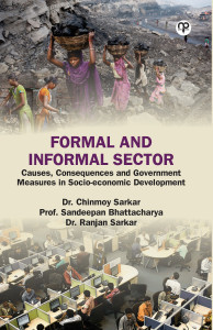 FORMAL AND INFORMAL SECTOR: CAUSES, CONSEQUENCES AND GOVERNMENT ...