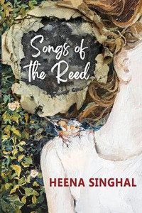 Songs of the Reed: Buy Songs of the Reed by Singhal Heena at Low Price ...