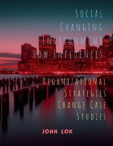 Social Changing Environment How Influences - Organizational Strategies ...