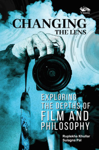 Changing The Lens: Exploring The Depths Of Film And Philosophy: Buy ...