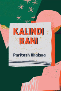 Kalindi Rani: Buy Kalindi Rani by Paritosh Chakma at Low Price in India ...