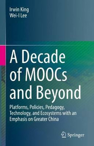 A Decade of MOOCs and Beyond: Buy A Decade of MOOCs and Beyond by King ...