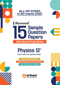 (Old Title) Arihant ISC i-Succeed 15 Sample Question Papers Physics ...