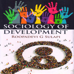 SOCIOLOGY OF DEVELOPMENT: Buy SOCIOLOGY OF DEVELOPMENT by ROOPADEVI G ...