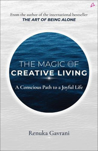The Magic of Creative Living: A Conscious Path to a Joyful Life ...