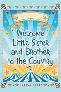 Welcome Little Sister and Brother to the Country: Buy Welcome Little ...