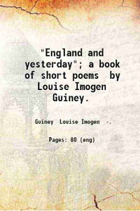 "England and yesterday" A book of short poems 1898 [Hardcover]: Buy ...