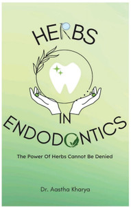Herbs In Endodontics: Buy Herbs In Endodontics by Dr. Aastha Kharya,Dr ...
