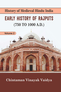 Early History of Rajputs [750 to 1000 A.D.] (Vol. - 2 of History of ...