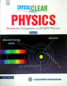 Crystal Clear Physics [Ashu] - Class 12 - Pointwise Companion to NCERT ...