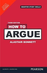 How to Argue 3 Edition: Buy How to Argue 3 Edition by Bonnett Alastair ...
