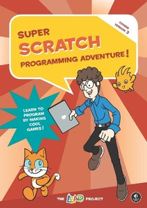 Super Scratch Programming Adventure (Scratch 3): Buy Super Scratch ...