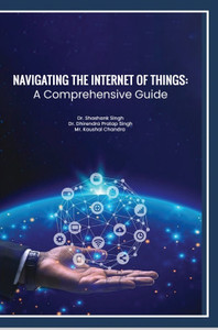Navigating the Internet of Things: A Comprehensive Guide: Buy ...