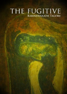 The Fugitive: Buy The Fugitive by Tagore Rabindranath at Low Price in ...