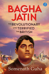 Bagha Jatin: Buy Bagha Jatin by Guha Somenath at Low Price in India ...