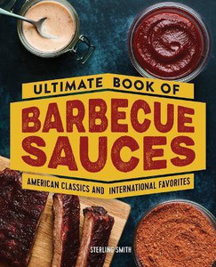 Ultimate Book of Barbecue Sauces: Buy Ultimate Book of Barbecue Sauces ...