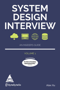System Design Interview: An insider's Guide – Volume 1 (Greyscale ...