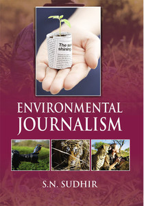 Environmental Journalism: Buy Environmental Journalism by S.N. Sudhir ...