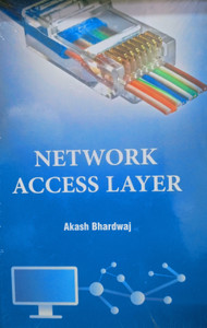 NETWORK ACCESS LAYER: Buy NETWORK ACCESS LAYER by Akash Bhardwaj at Low ...
