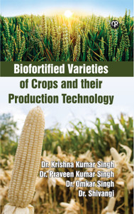 BIOFORTIFIED VARIETIES OF CROPS AND THEIR PRODUCTION TECHNOLOGY: Buy ...